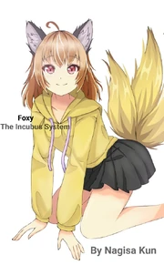 Foxy | The Incubus System Wiki | Fandom
