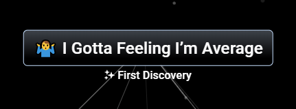 I Gotta Feeling I'm Average | Infinite Craft (Neal.fun) Wiki | Fandom