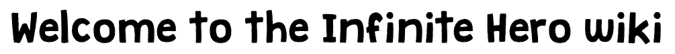 Infinite Hero Wikia | Fandom
