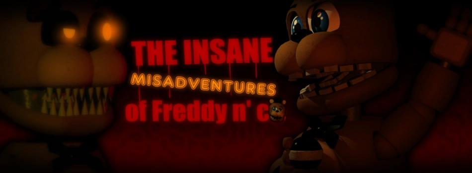The Insane Misadventures of Freddy n' Co. | Insanity Series Wikia | Fandom