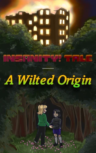 A Wilted Origin | Insanity! Tale Wiki | Fandom