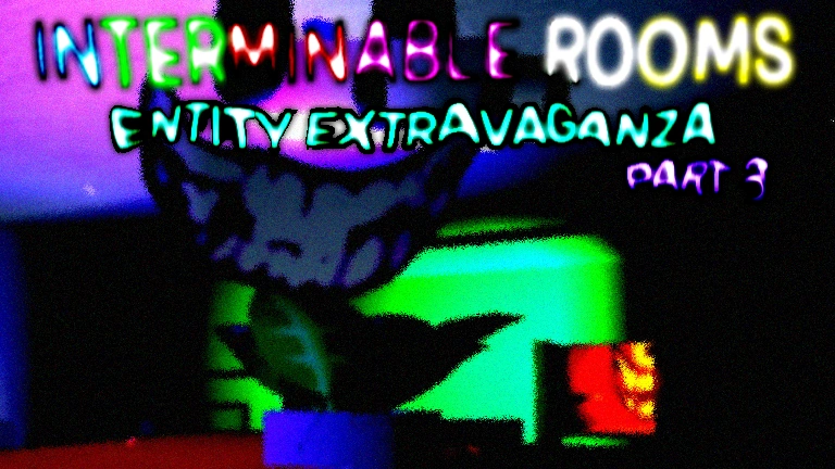 Entity Extravaganza Part 3 (Felixon2012) | Interminable Rooms Fan Ideas ...