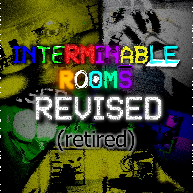 Interminable Rooms: Revised (Legacy) | INTERMINABLE ROOMS: REVISED Wiki ...