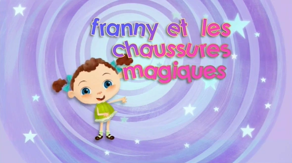 Franny et les chaussures magiques | The Dubbing Database | Fandom