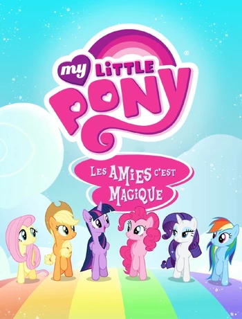 My Little Pony : Les amies, c'est magique | The Dubbing Database | Fandom