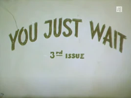 You just wait! | The Dubbing Database | Fandom