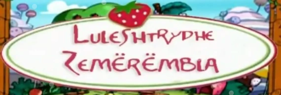 Luleshtrydhe Zemërëmbla | The Dubbing Database | Fandom