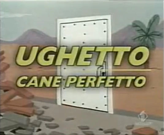 Ughetto, cane perfetto | The Dubbing Database | Fandom