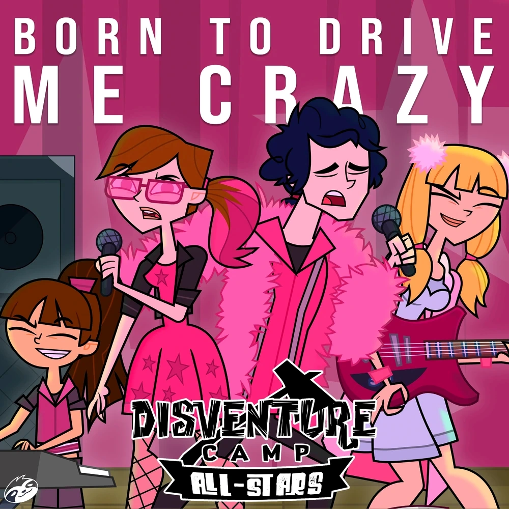 Born to Drive Me Crazy (Disventure Camp) | The Dubbing Database | Fandom