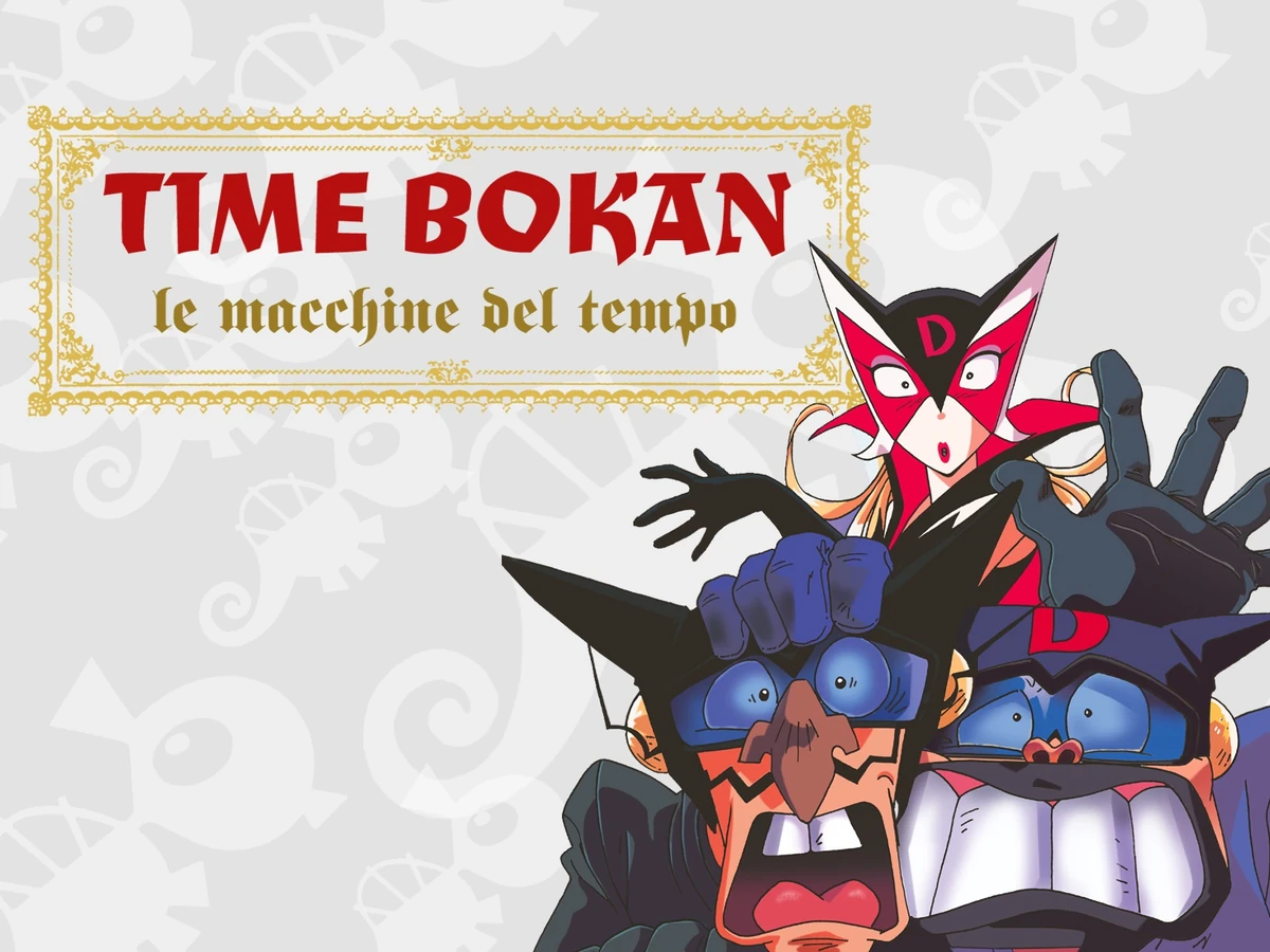 Time Bokan - Le macchine del tempo | The Dubbing Database | Fandom