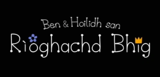 Ben & Hoilidh san Rìoghachd Bhìg | The Dubbing Database | Fandom