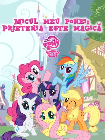 Micul meu ponei: Prietenia este magică | The Dubbing Database | Fandom