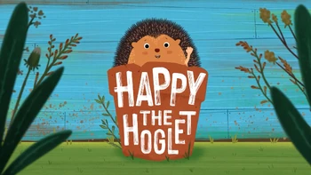 Happy the Hoglet theme song | The Dubbing Database | Fandom