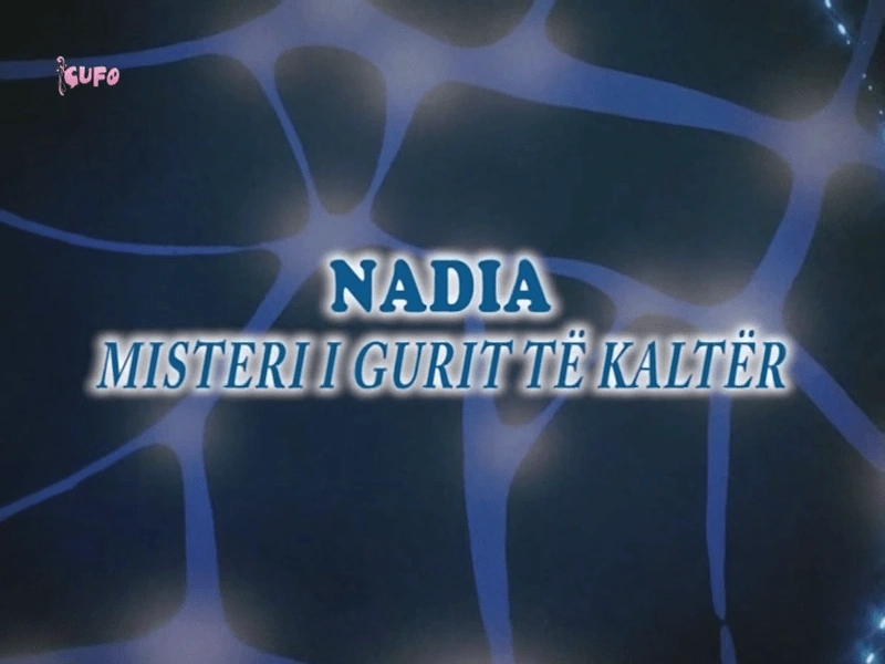 Nadia – Misteri i gurit të kaltër | The Dubbing Database | Fandom