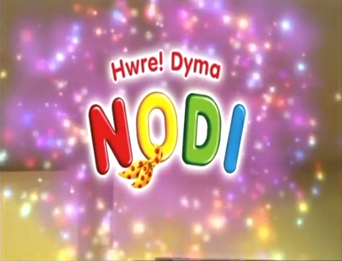 Hwrê! Dyma Nodi | The Dubbing Database | Fandom