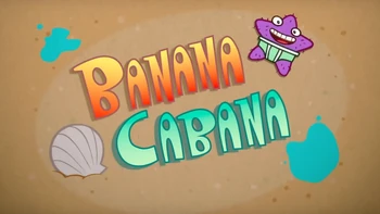 Banana Cabana | The Dubbing Database | Fandom