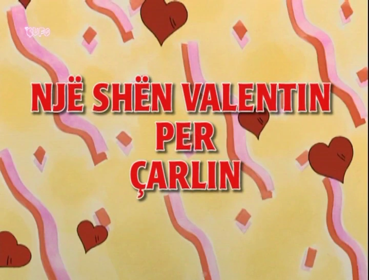 Një Shën Valentin per Çarlin | The Dubbing Database | Fandom