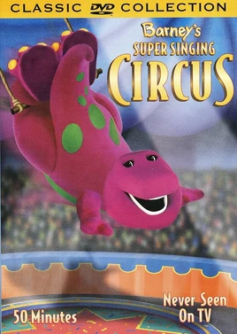 Barney's Super Singing Circus | The Dubbing Database | Fandom