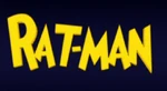 Rat-Man | The Dubbing Database | Fandom