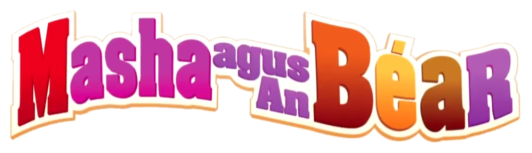 Masha agus an Béar | The Dubbing Database | Fandom