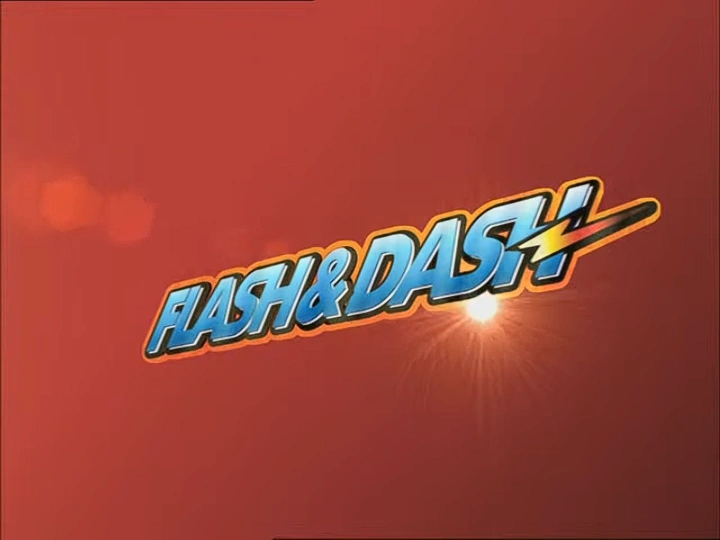 Flash & Dash | The Dubbing Database | Fandom