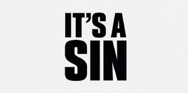 It's a Sin | International Broadcasts Wiki | Fandom