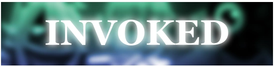 Invoked | Invocation Wiki | Fandom
