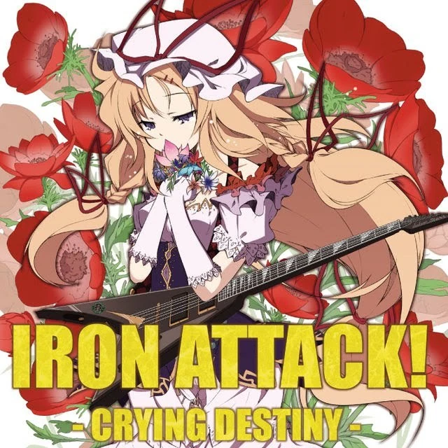 CRYING DESTINY | IRON ATTACK! Wiki | Fandom