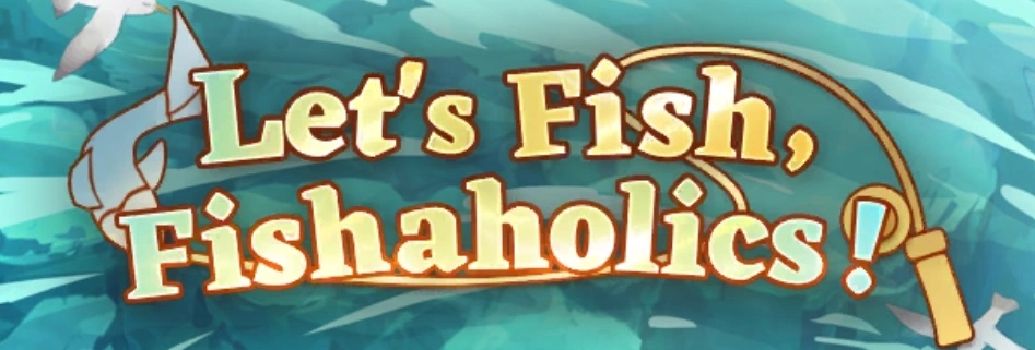 Let's Fish! Fishaholics! | Isekai: Slow Life Mobile Game Wiki | Fandom