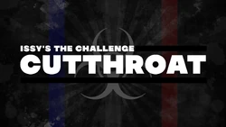 Issy's The Challenge: Cutthroat | Issy's The Challenge Wiki | Fandom