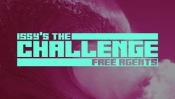 Issy's The Challenge: Free Agents | Issy's The Challenge Wiki | Fandom