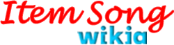 Item Songs Wiki | Fandom