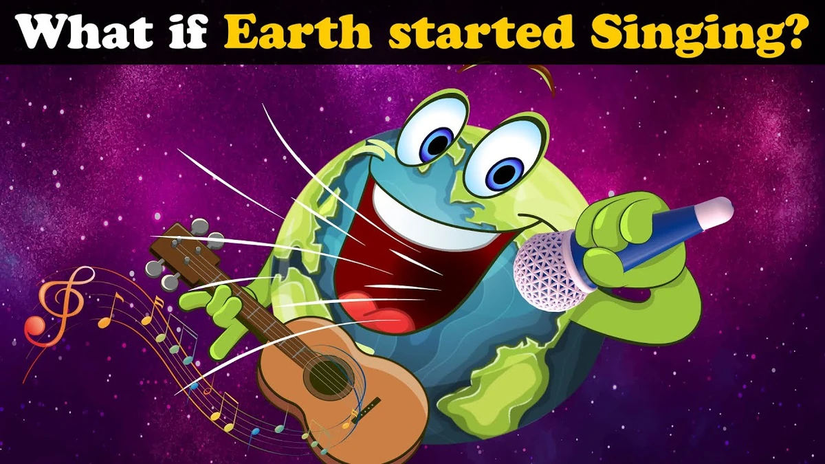 What if Earth Started Singing? | It's aumsum time Wiki | Fandom