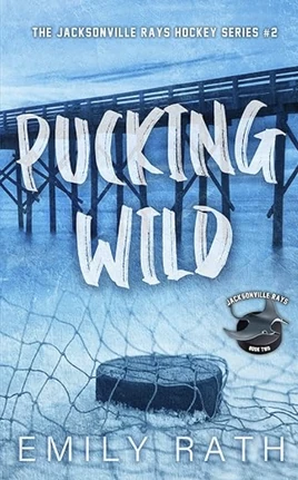 Pucking Wild | Jacksonville Rays Wiki | Fandom