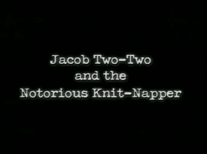 Jacob Two Two and the Notorious Knit Knapper | Encyclopedia Jacob Two ...