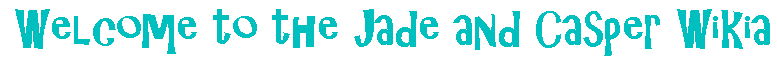 Jade and Casper Wikia | Fandom