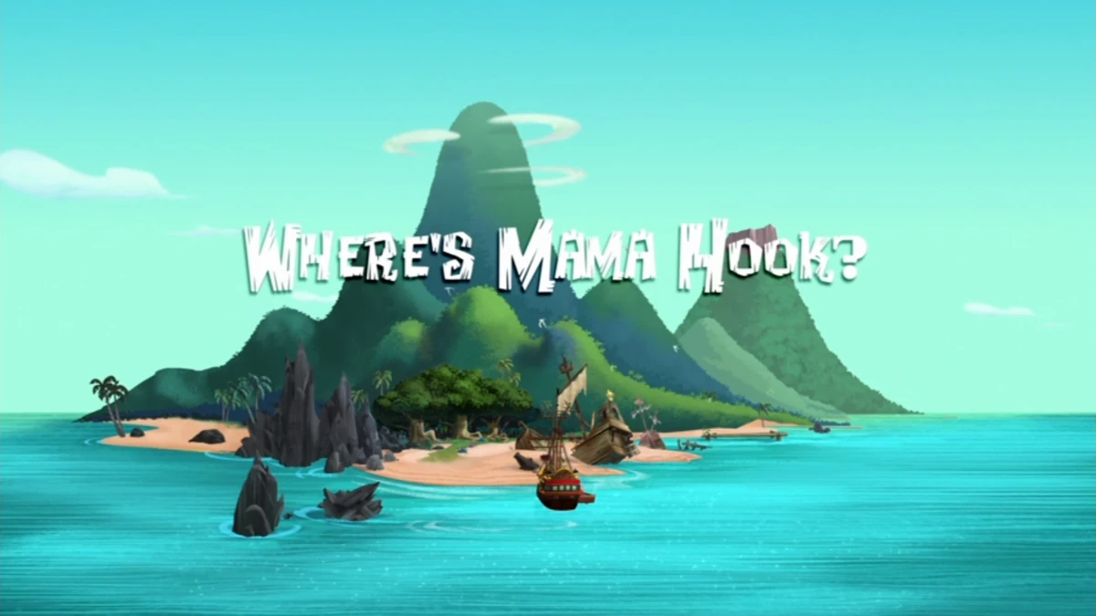 Where's Mama Hook?/Transcript | Jake and the Never Land Pirates Wiki ...
