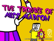 The Trouble of Miss Madson | Jan Jan Enrico Cartoons Wiki | Fandom
