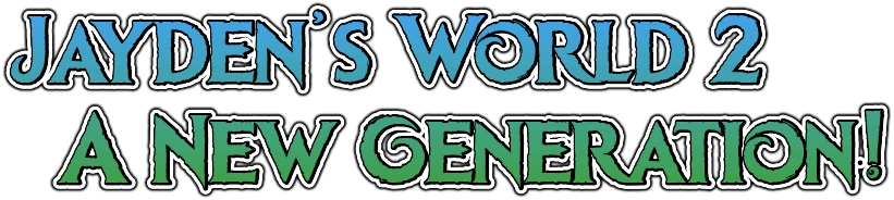 Jayden’s World 2: A New Generation! | Jayden’s World Franchise ...