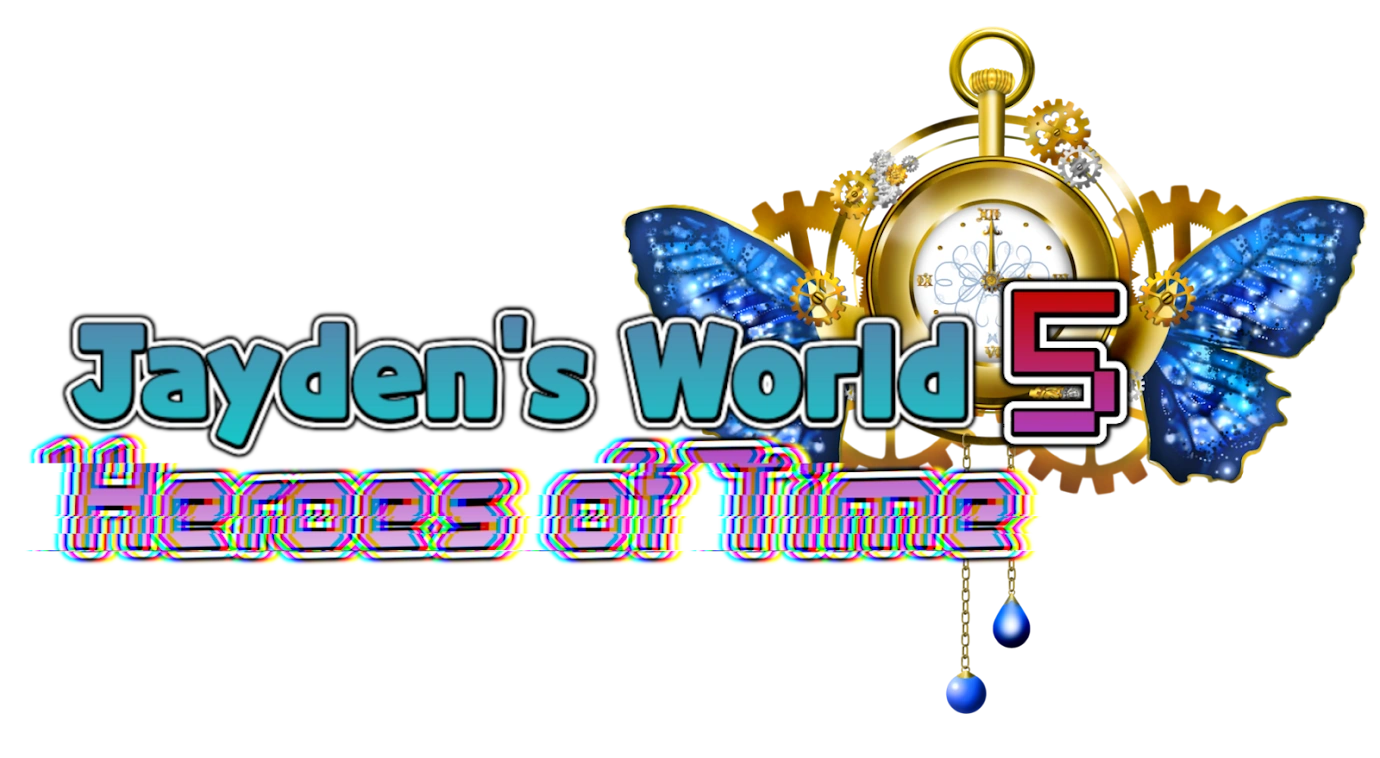 Jayden's World 5: Heroes of Time | Jayden’s World Franchise Remastered Wiki | Fandom