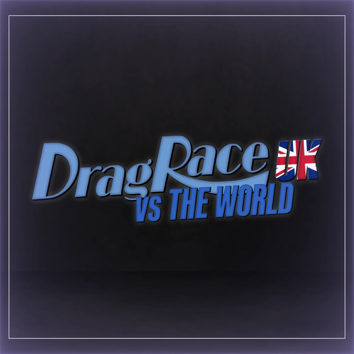 Drag Race UK Vs The World (Season 1) | Jaydensdragrace Wiki | Fandom