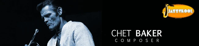 "Composers - Baker, Chet" | JazzSkool.org | Fandom