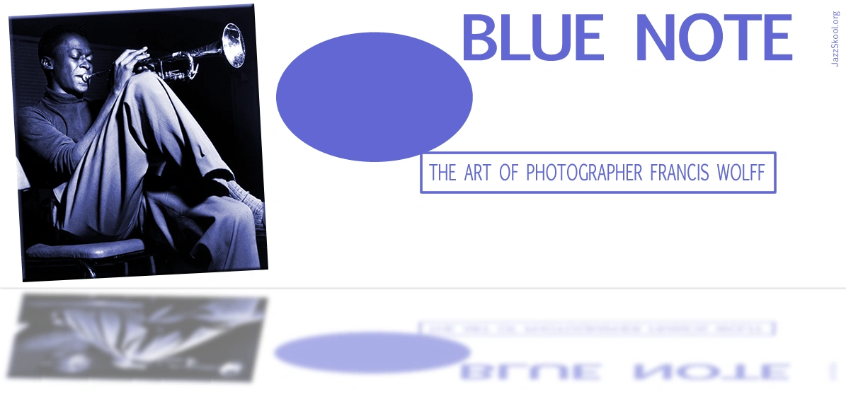 The Photographs of Francis Wolf | JazzSkool.org | Fandom