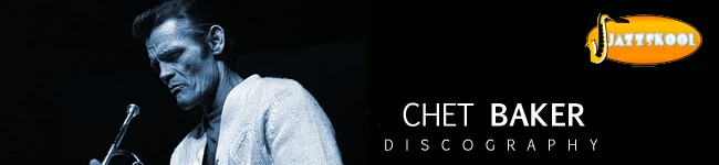 Category:Discography - Chet Baker | JazzSkool.org | Fandom