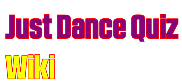 Just Dance Quiz Wikia | Fandom