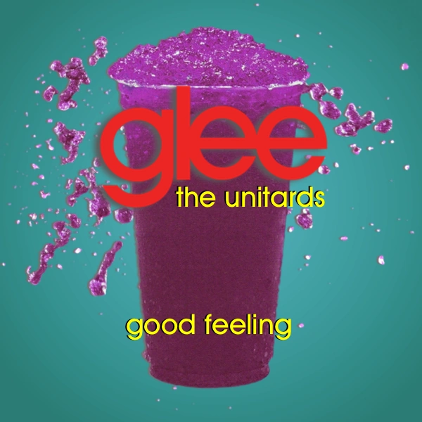 Good Feeling | Glee: The Unitards Fan Fiction Wiki | Fandom
