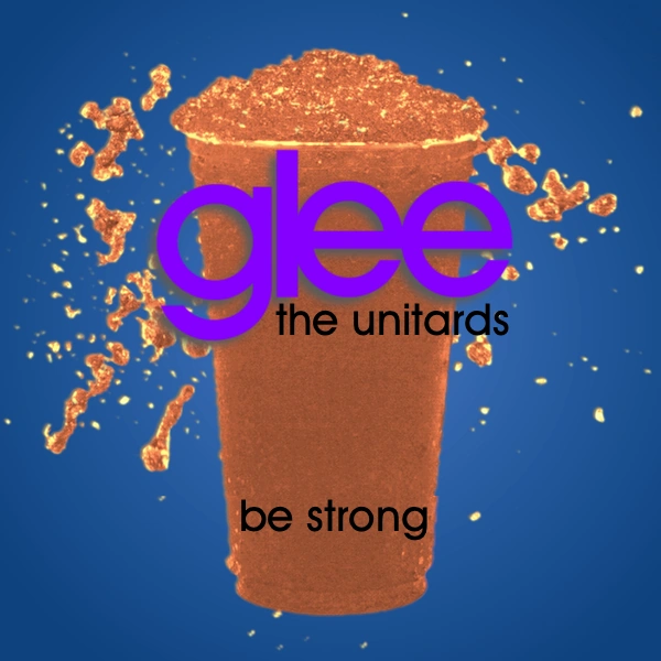 Be Strong (song) | Glee: The Unitards Fan Fiction Wiki | Fandom
