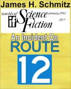 An Incident on Route 12 | The James H. Schmitz Wiki | Fandom