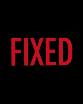 Fixed (film) | JH Wiki Collection 2.0 Wiki | Fandom