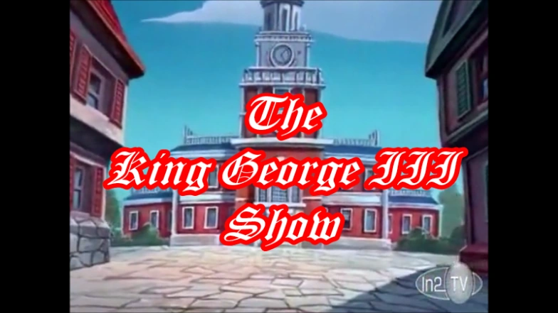 The King George III Show | Jimmy Dogs Studios presents Histeria! Wiki ...